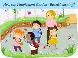 How Can I Implement Garden-Based Learning?