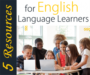 5 Resources for English Language Learners : Professional Learning Board